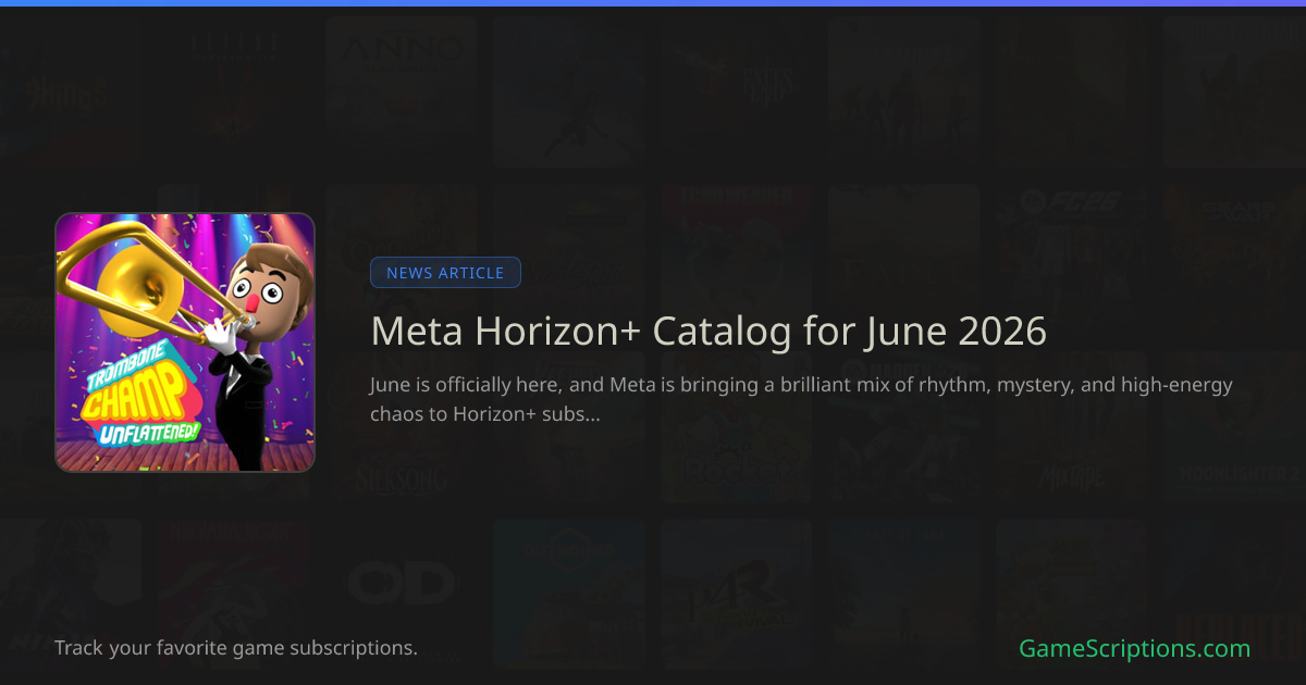 Meta Horizon+ Catalog for June 2026 | GameScriptions